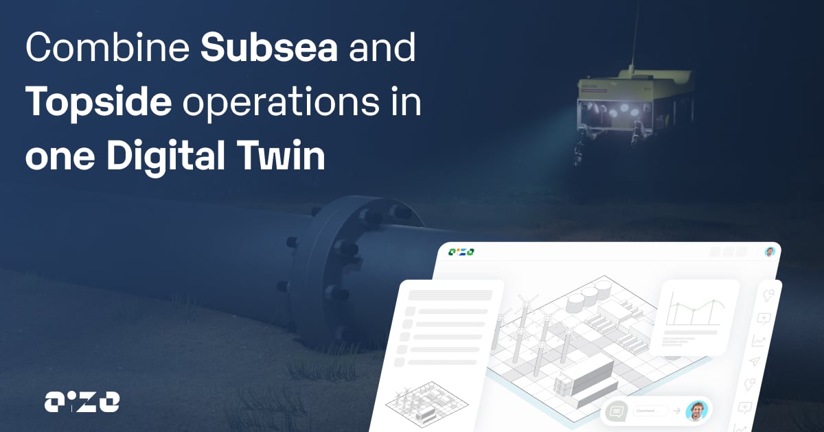 Subsea and Topside operations in one Digital Twin with Aize